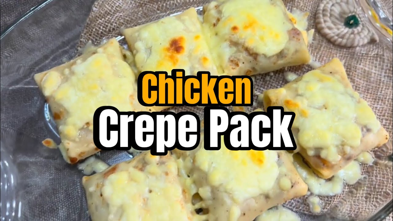 Chicken Crepe Pack | Easy Step by Step Recipe - YouTube