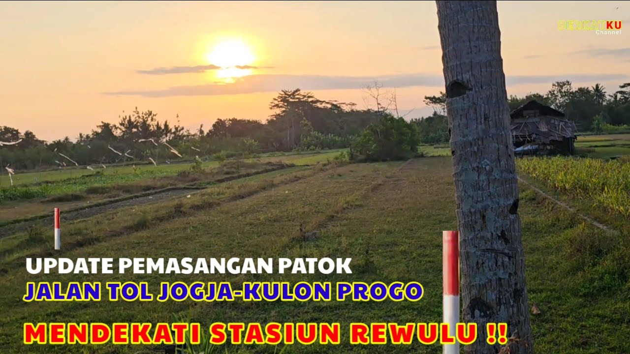 UPDATE PEMASANGAN PATOK JALAN TOL JOGJA-KULON PROGO: MENDEKATI STASIUN ...