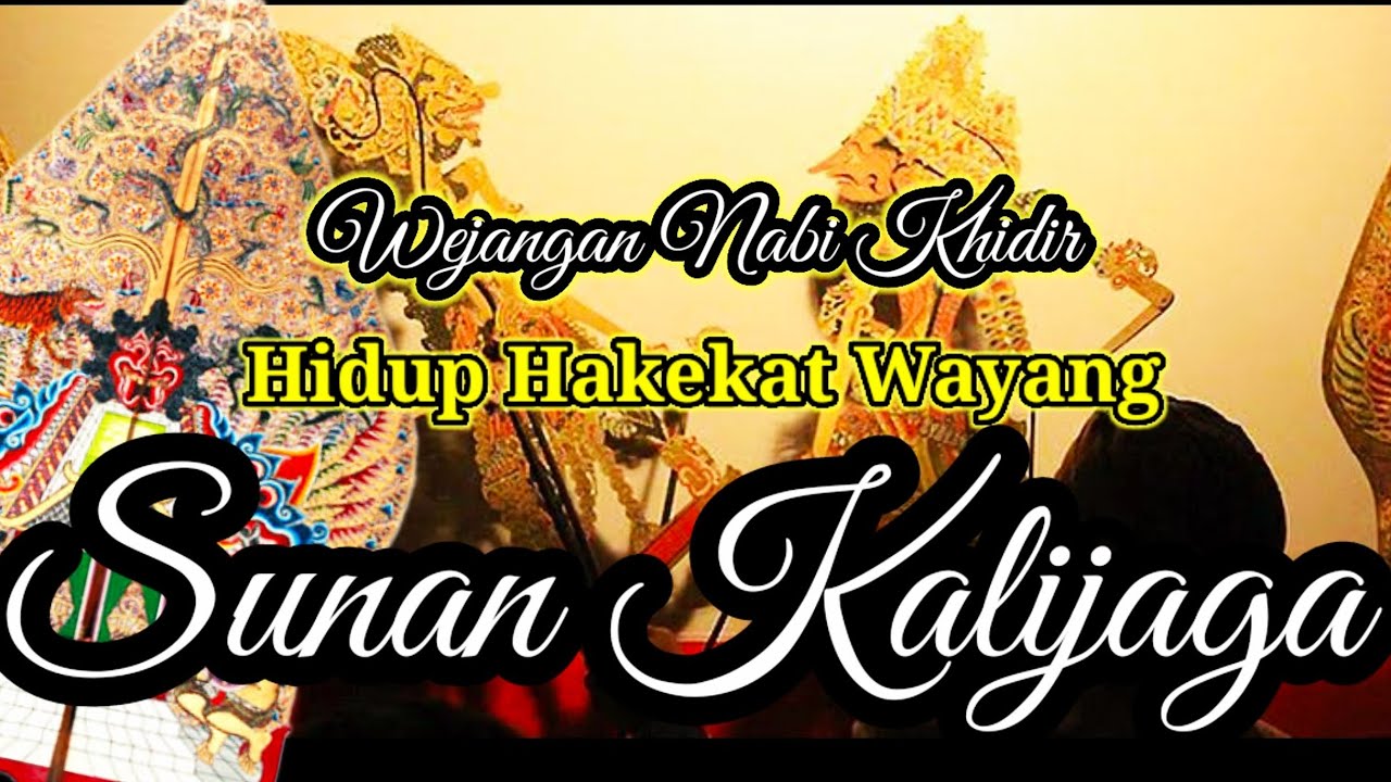 SULUK LINGLUNG NABI KIDHIR KEPADA SUNAN KALIJAGA TENTANG HIDUP MANUSIA ...
