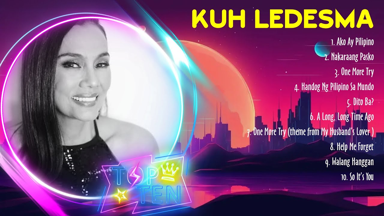 Kuh Ledesma Greatest Hits Full Album 2024 ~ The Best Songs Of Kuh ...