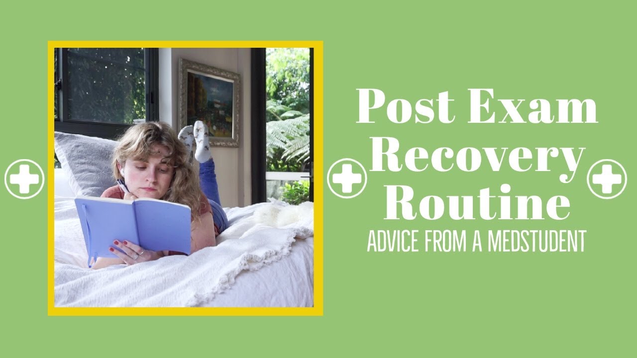 How to Recover From Exams | Advice From a MedStudent - YouTube