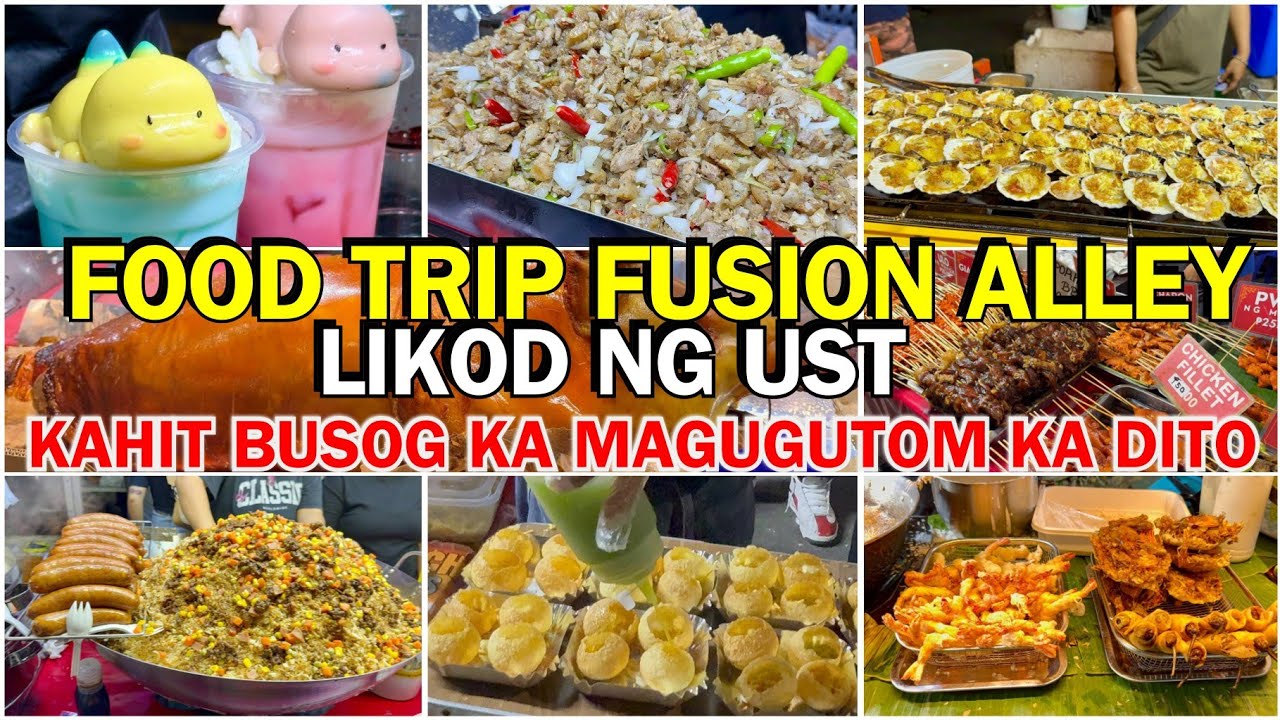 Food Trip sa Fusion Alley. UST Sampaloc Manila. Kahit Busog Ka ...