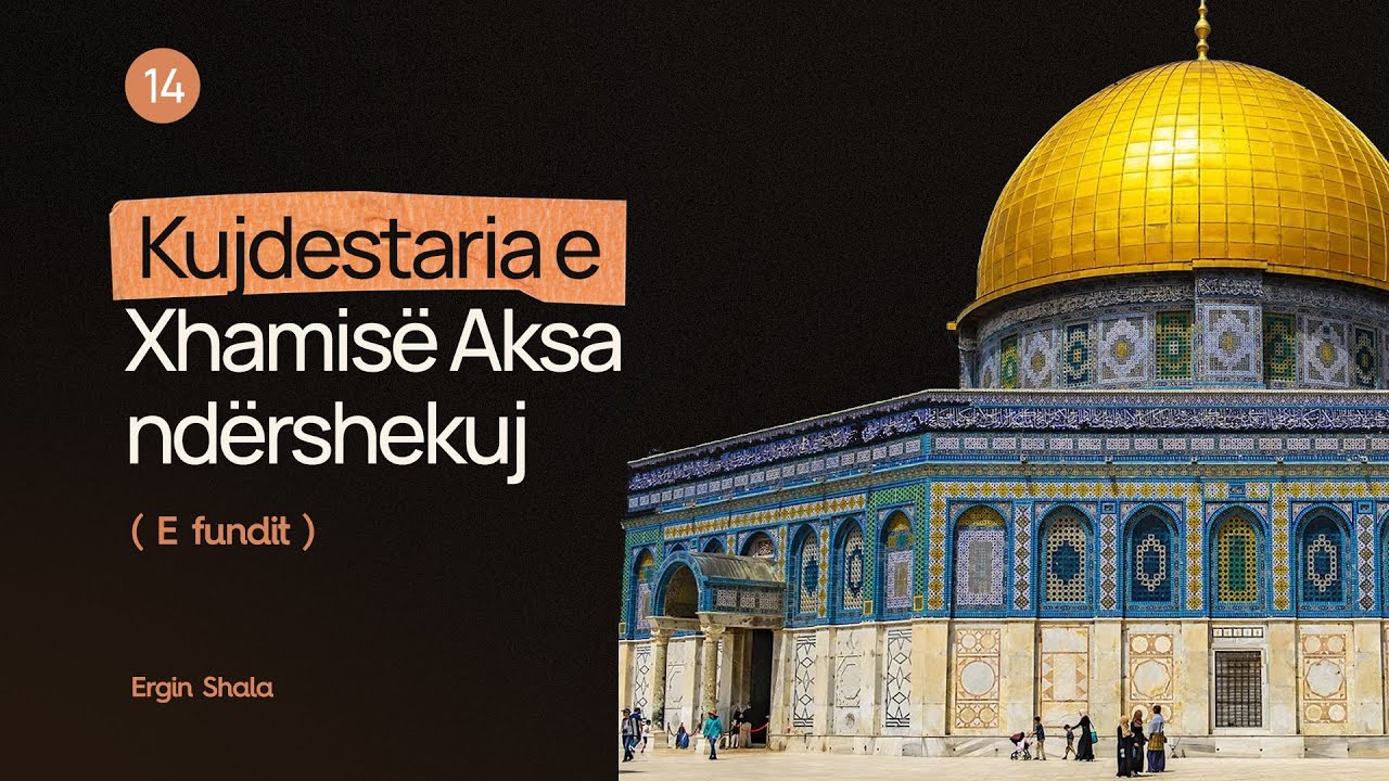 14.[E fundit] Kujdestaria e Xhamisë Aksa ndërshekuj-Ergin SHALA - YouTube