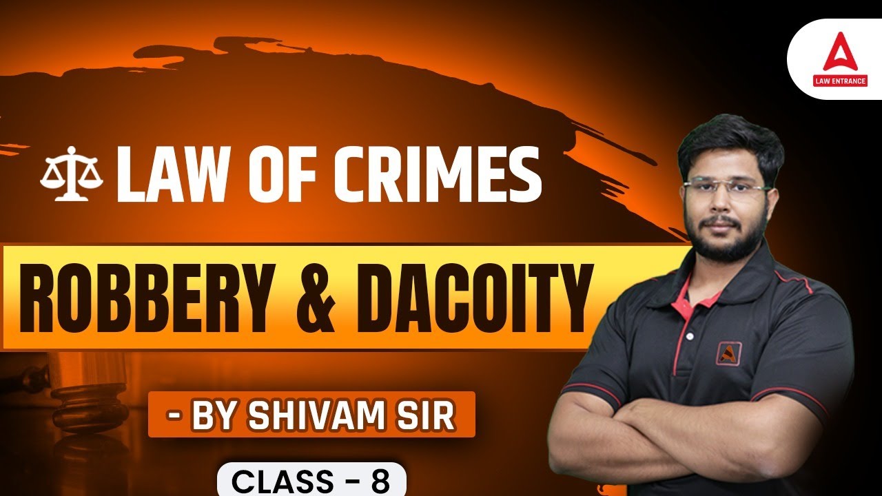 Criminal Law - Robbery and Dacoity in IPC | CLAT 2023 | AILET 2023 | Du ...