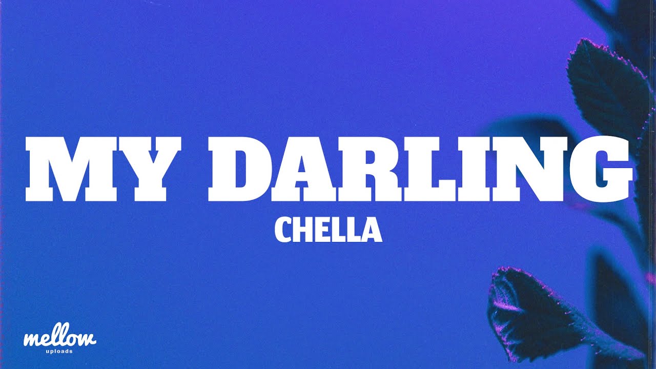 Chella - My Darling (Lyrics) - YouTube