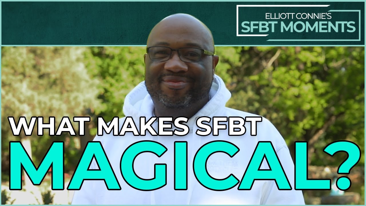 What Makes Solution Focused Brief Therapy Magical? | SFBT Moments ...