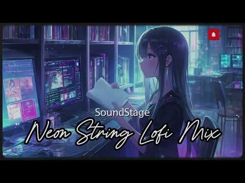 🎵Mellow Neon String🎵 Lofi Mix [Study & Work & Sleep Instrumental Music Mix] For Your Focus - YouTube