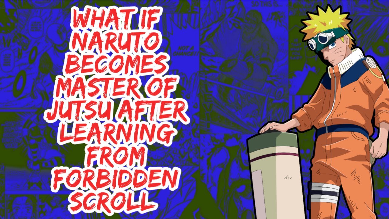 What if Naruto Becomes Master of Jutsu After Learning From Forbidden ...