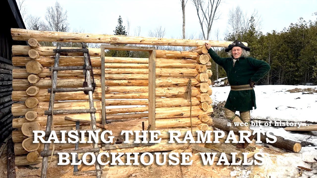 Raising the Ramparts: Constructing 18th Century Blockhouse Walls ...