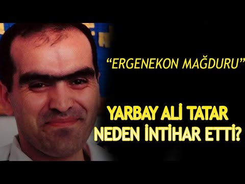 ERGENEKON KUMPAS DAVASINDA TUTUKLANIP İNTİHAR EDEN ALİ TATAR KİMDİR? NEDEN ÖLDÜ?