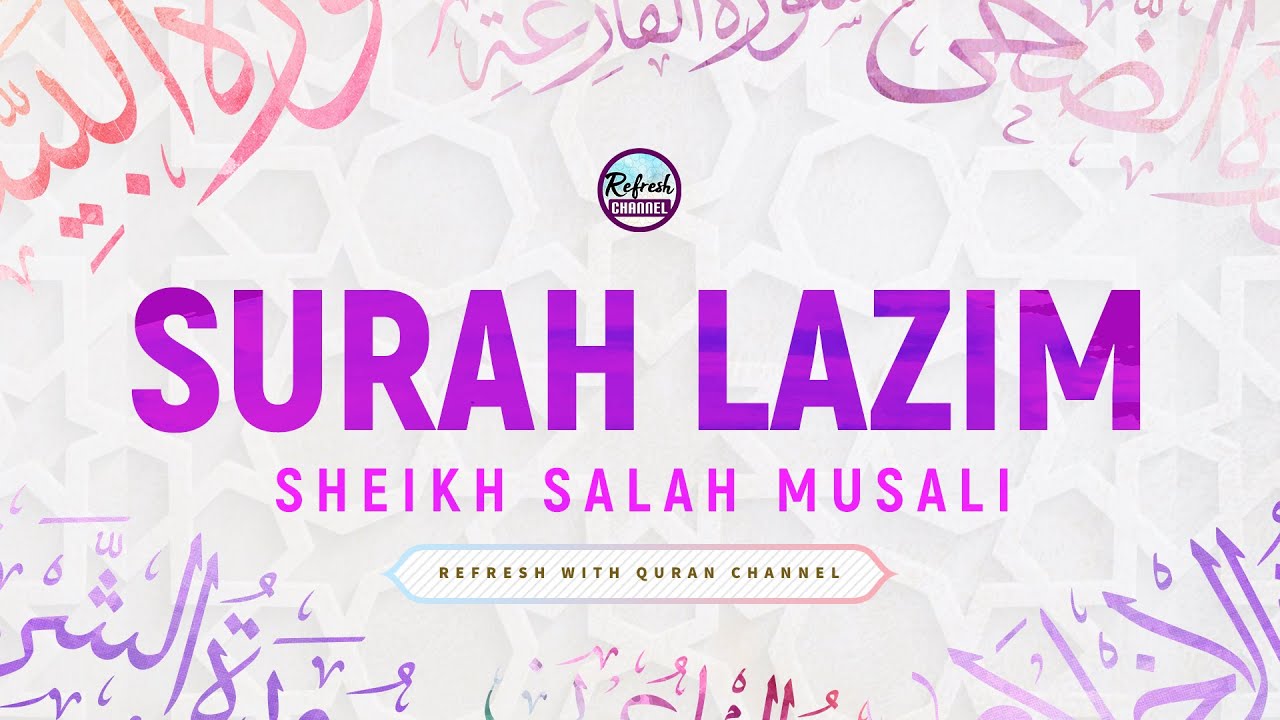 22 Surah Lazim Juz Amma Sheikh Solah Al-Musolly - YouTube