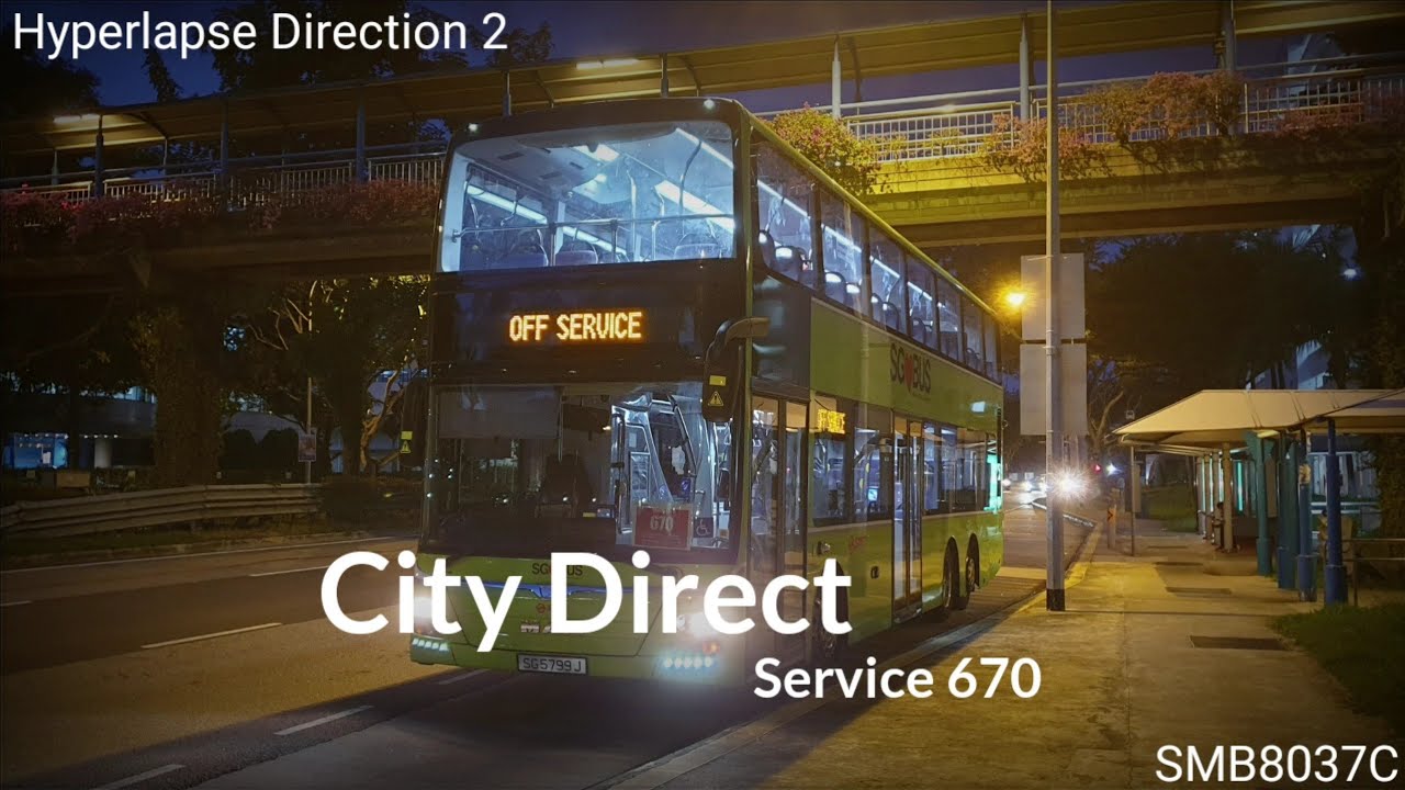 SMRT City Direct Bus Service 670 ( Hyperlapse Direction 2 ) - YouTube
