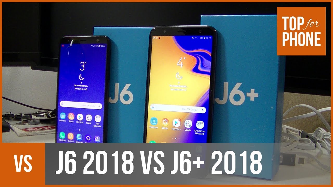 COMPARATIF : Samsung Galaxy J6 vs J6+ (par TopForPhone) - YouTube