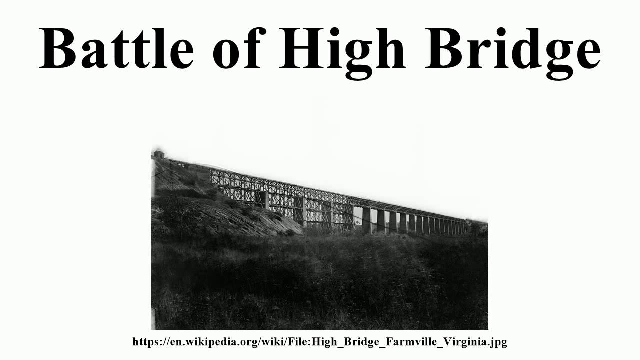 Battle of High Bridge - YouTube
