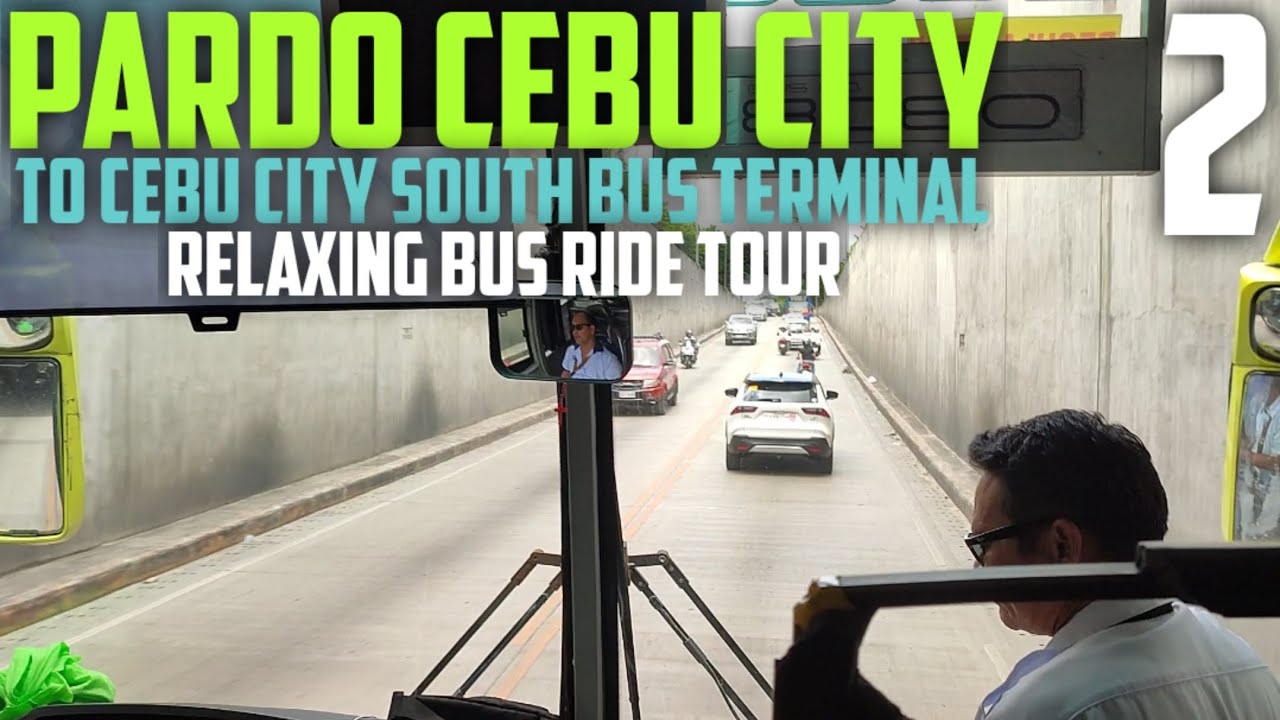 PARDO CEBU CITY TO CEBU CITY SOUTH BUS TERMINAL | RELAXING BUS RIDE ...