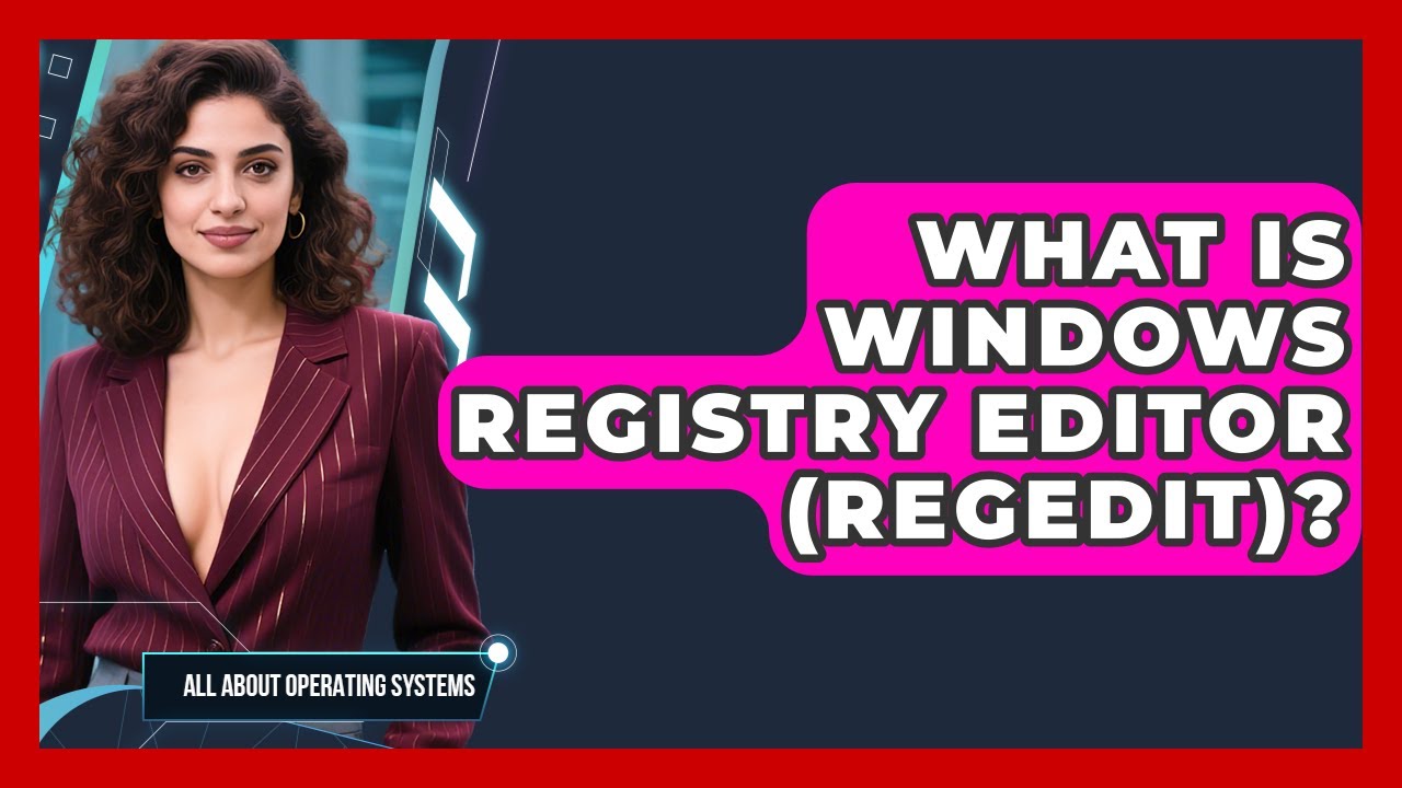 What Is Windows Registry Editor (Regedit)? - All About Operating ...