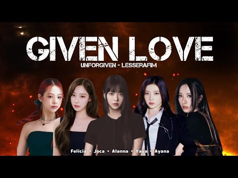 [ SURVIVAL SHOW TASK 1 ] TEAM GIVEN LOVE - UNFORGIVEN LESSERAFIM @LESSERAFIM_official - YouTube