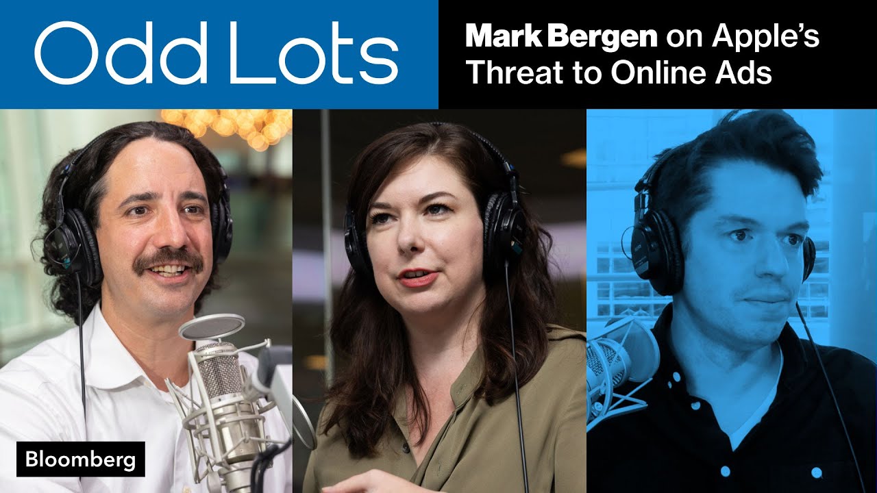 Mark Bergen on Apple's Threat to the Online Ad Industry | Odd Lots ...