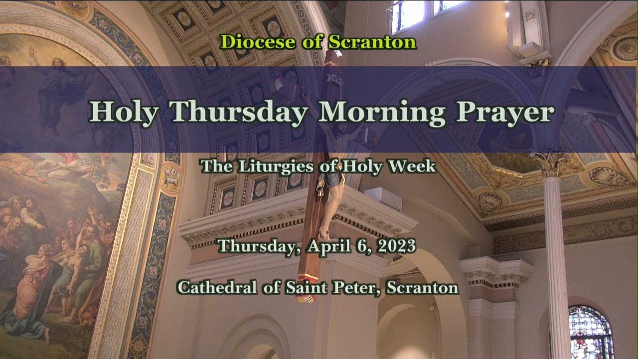 Holy Thursday Morning Prayer 4-6-23 - YouTube