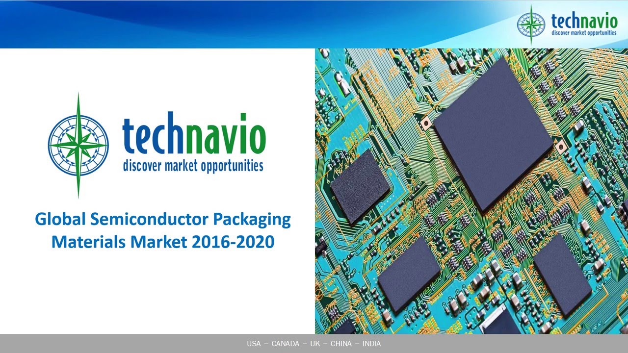 Global Semiconductor Packaging Materials Market 2016-2020 - YouTube