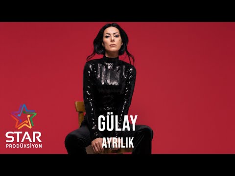 Gülay - Ayrılık (Official Audio)