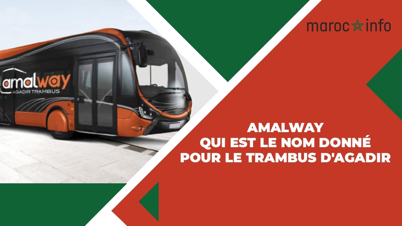 Amalway, le trambus d'Agadir 🚈 - YouTube