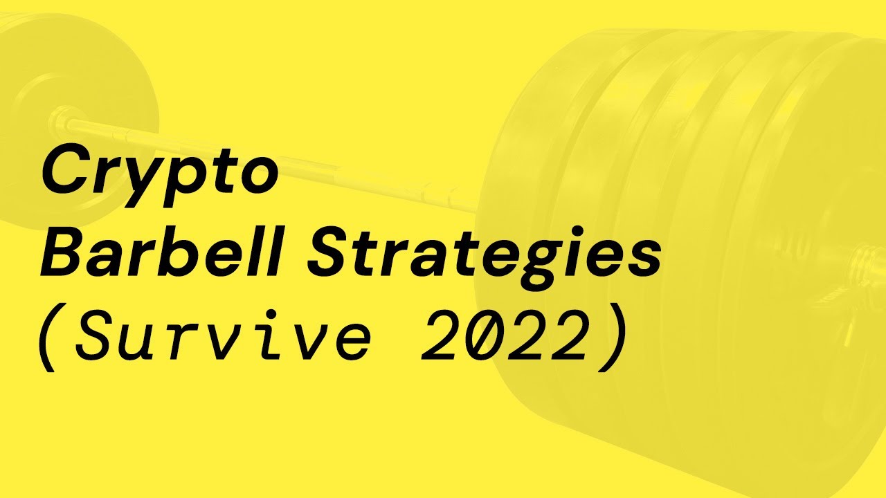 3 Barbell Strategies For Crypto & DeFi 2022 - YouTube
