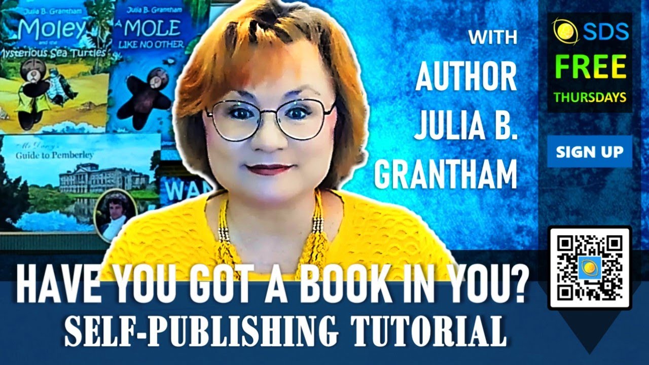 Do you have a book in you? Self-Publishing Tutorial with Julia B. Grantham, author # ...