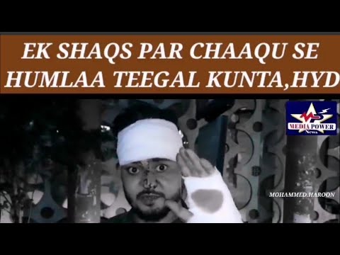 EK #SHAQS PAR CHAAQU SE HUMLAA...... TEEGAL KUNTA HYDERABAD ...