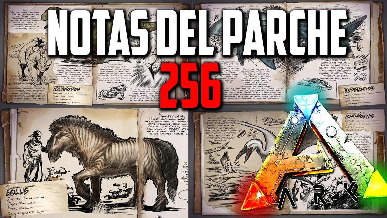 ARK NOTAS DEL PARCHE v256 PC | ARK SURVIVAL EVOLVED - YouTube