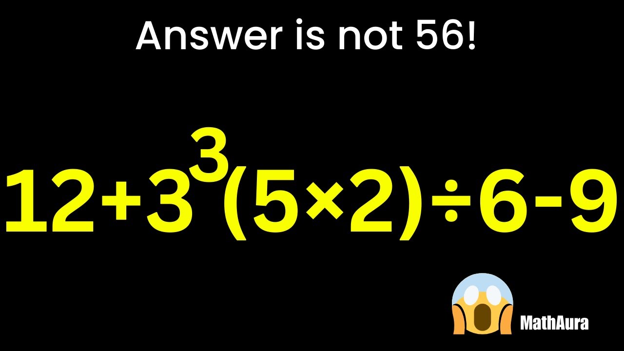 PEMDAS Explained 😱 12 + 3³(5×2) ÷ 6 − 9 | Why 56 Is WRONG - YouTube