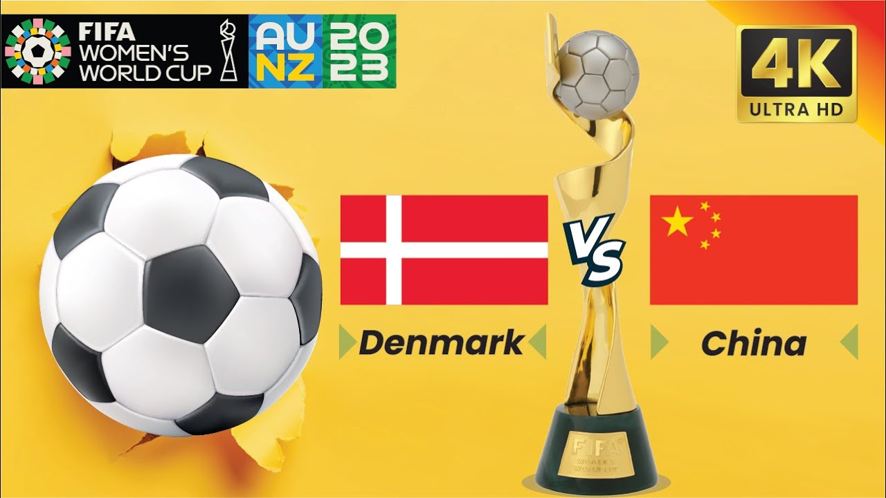 FIFA Women's World Cup 2023 | Denmark v China PR | Group D | FIFA 23 ...