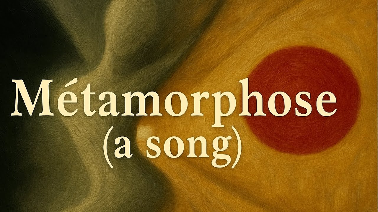 « Métamorphose » (a song) - YouTube