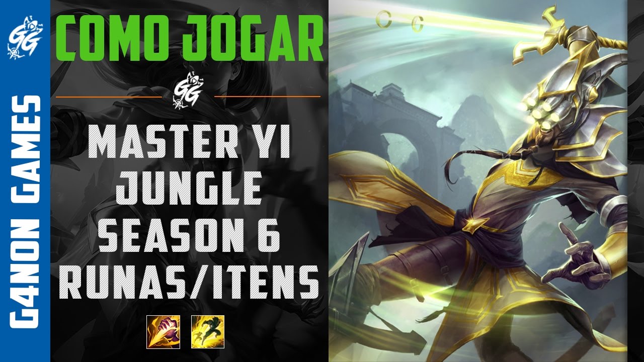 Como Jogar de Master Yi JG Season 6 - Runas, Talentos e Itens - [PT-BR ...
