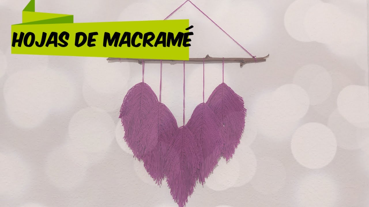 Tutorial de hojas de Macramé con hilo de estambre - YouTube