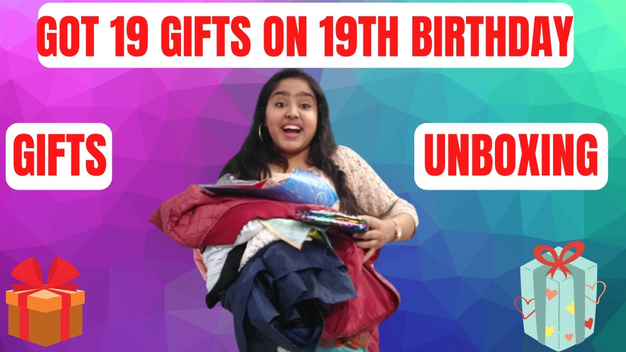 OPENING BIRTHDAY GIFTS |19 GIFTS |19th BIRTHDAY |UNEXPECTED 🎁 🤑 - YouTube