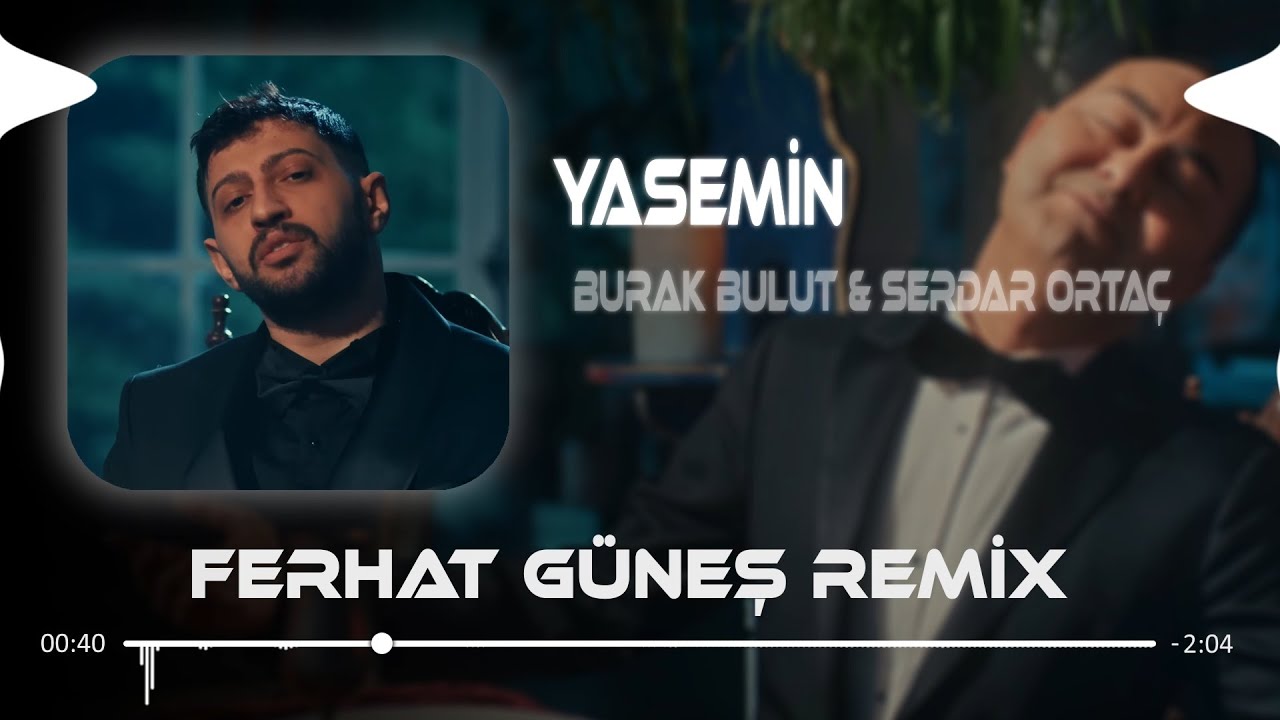 Yasemin - Serdar Ortaç & Burak Bulut ( Ferhat Güneş Remix ) - YouTube