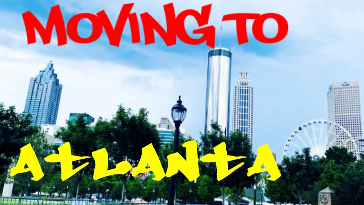 MOVING TO ATLANTA 🍑 Everything You Need To Know #ATL - YouTube