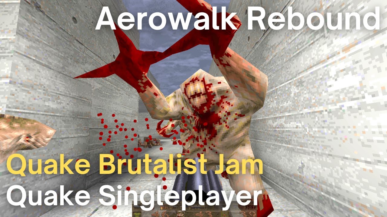 Quake Singleplayer - Quake Brutalist Jam - Aerowalk Rebound (qbj ...