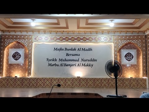 🔴LIVE MAJLIS BURDAH AL MADIH BERSAMA SYAIKHUNA MUHAMMAD NURUDDIN AL ...