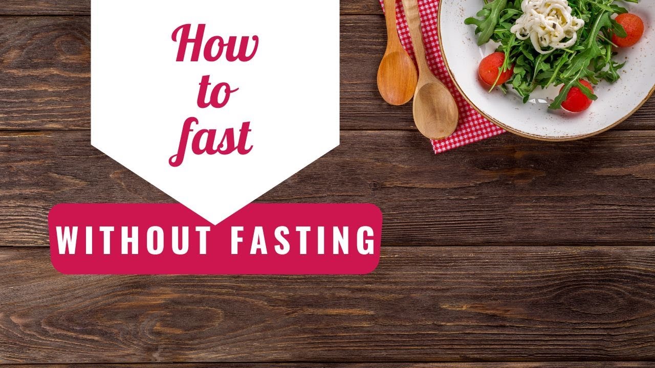 How to Fast Without Fasting - YouTube