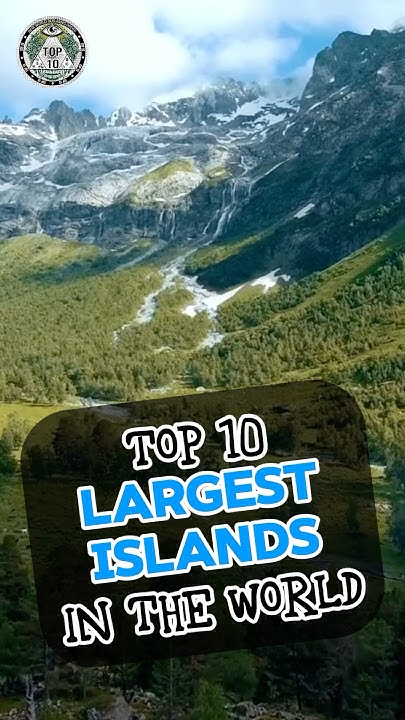 Top 10 Largest Islands In The World - YouTube