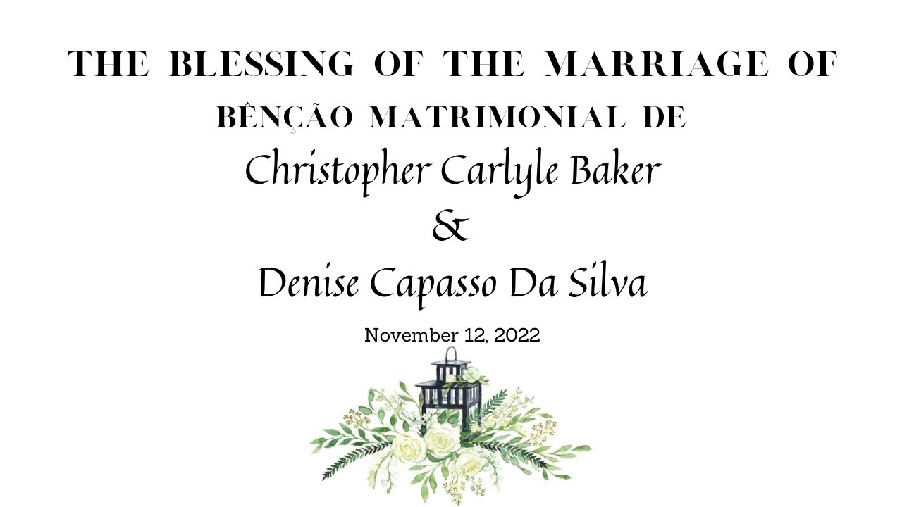 The Blessing of the Marriage of Christopher Carlyle Baker and Denise ...