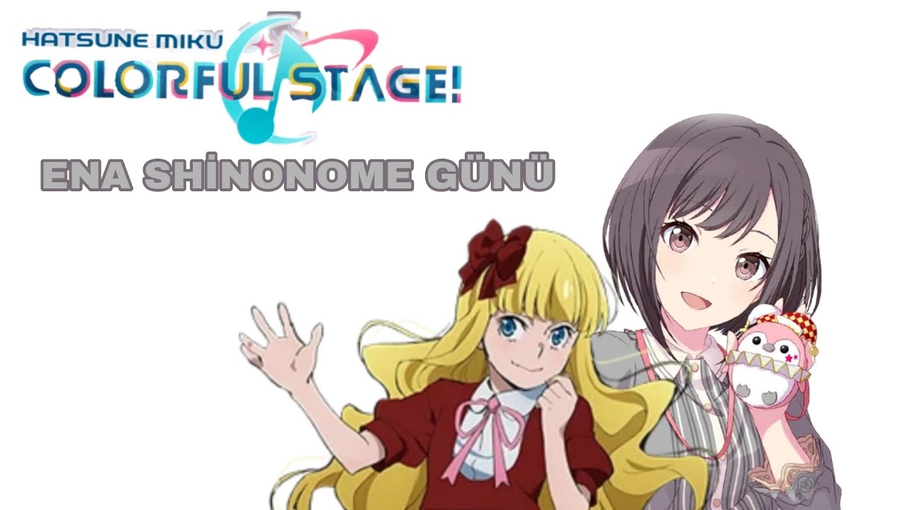 ENA SHİNONOME GÜNÜ|Hatsune miku colorful stage Türkçe by:Shovy - YouTube