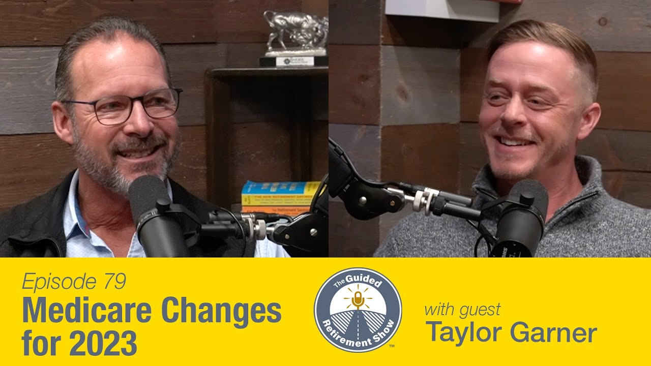 Medicare Changes in 2023 | Ep. 79 | Taylor Garner | The Guided ...