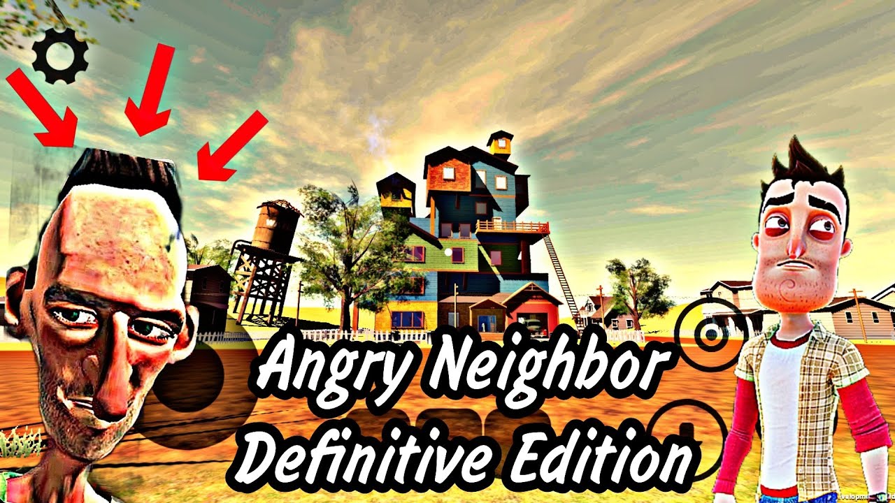 Angry Neighbor Definitive Edittion Mobile - YouTube