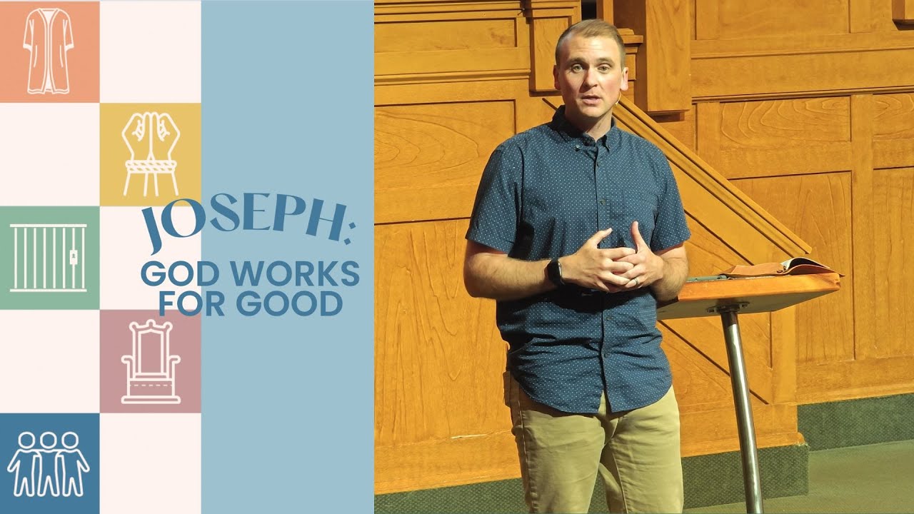 07/07/2024 | Joseph’s Story and The Greater Story | Joseph: God Works ...