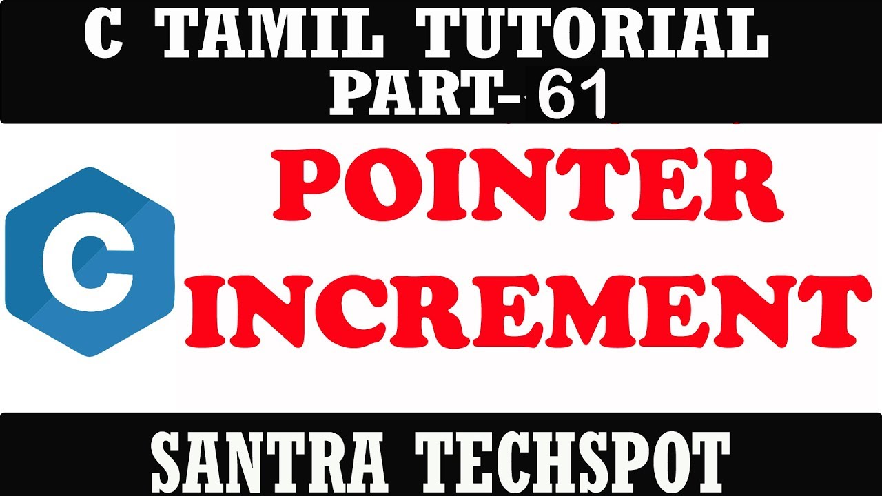 Part 61 Incrementing A Pointer In C C Programming In Tamil Youtube 0609