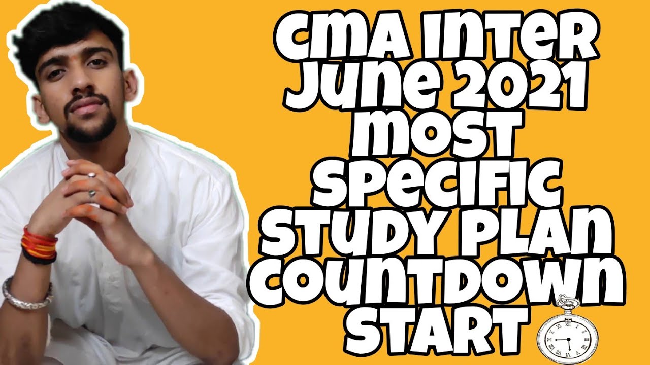 CMA INTER STUDY PLAN 2021 | MOST SPECIFIC 🔥🔥 - YouTube