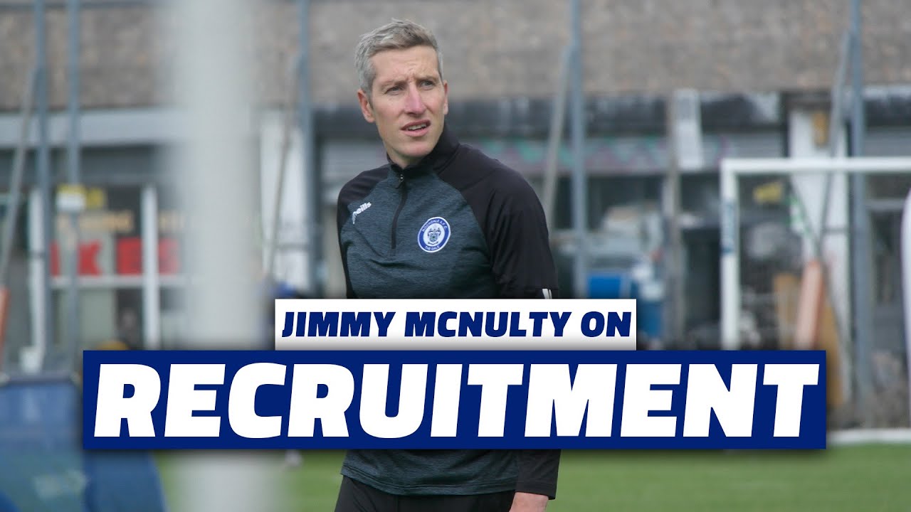 McNulty Talks Further Recruitment - YouTube